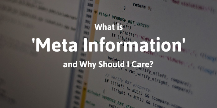 What is ‘Meta Information’ and Why Should I Care? – BKMedia Group